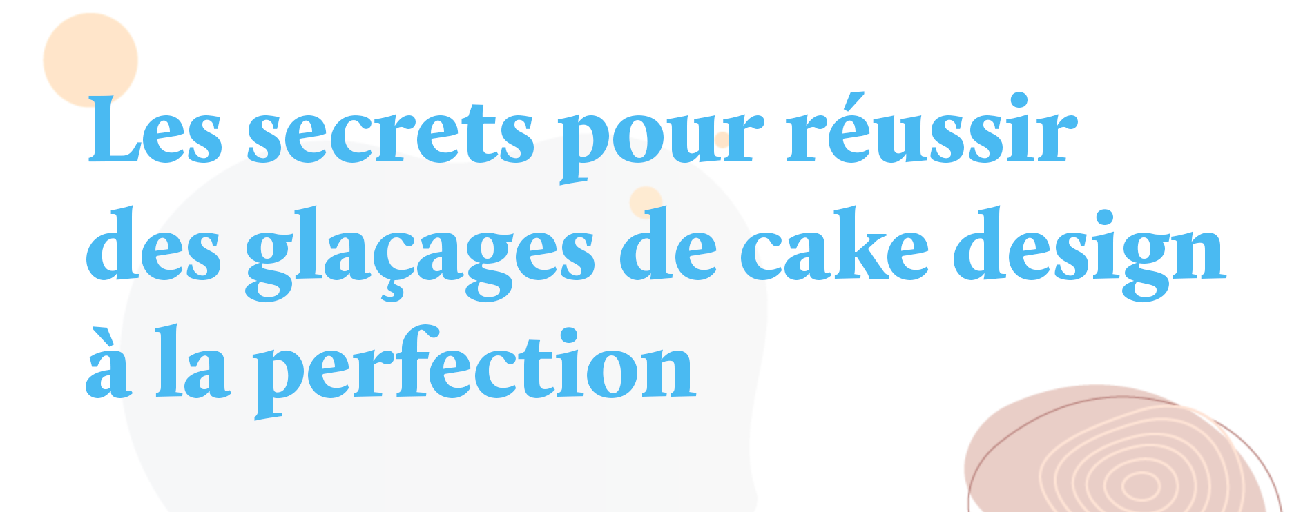 Les secrets pour réussir des glaçages de cake design à la perfection ...